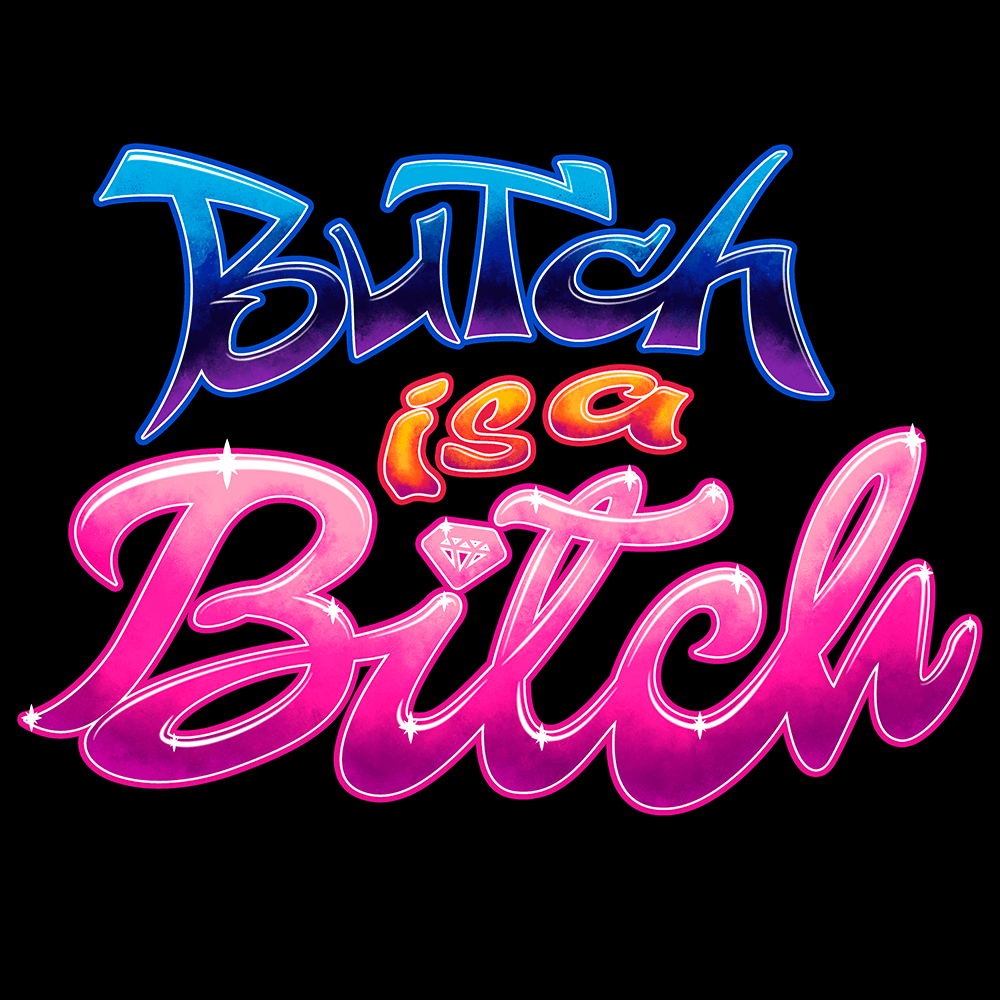 Butch is a B*tch – Swish Embassy